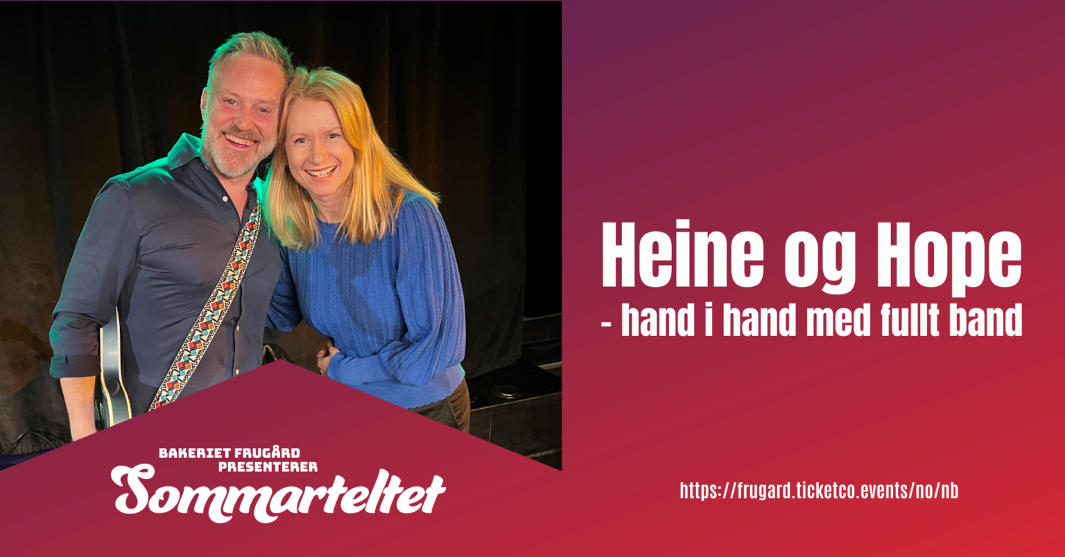 Heine og Hope – hand i hand med fullt band / Sommarteltet 2024 – Bakeriet Frugård